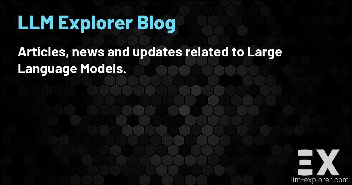 LLM Explorer Blog