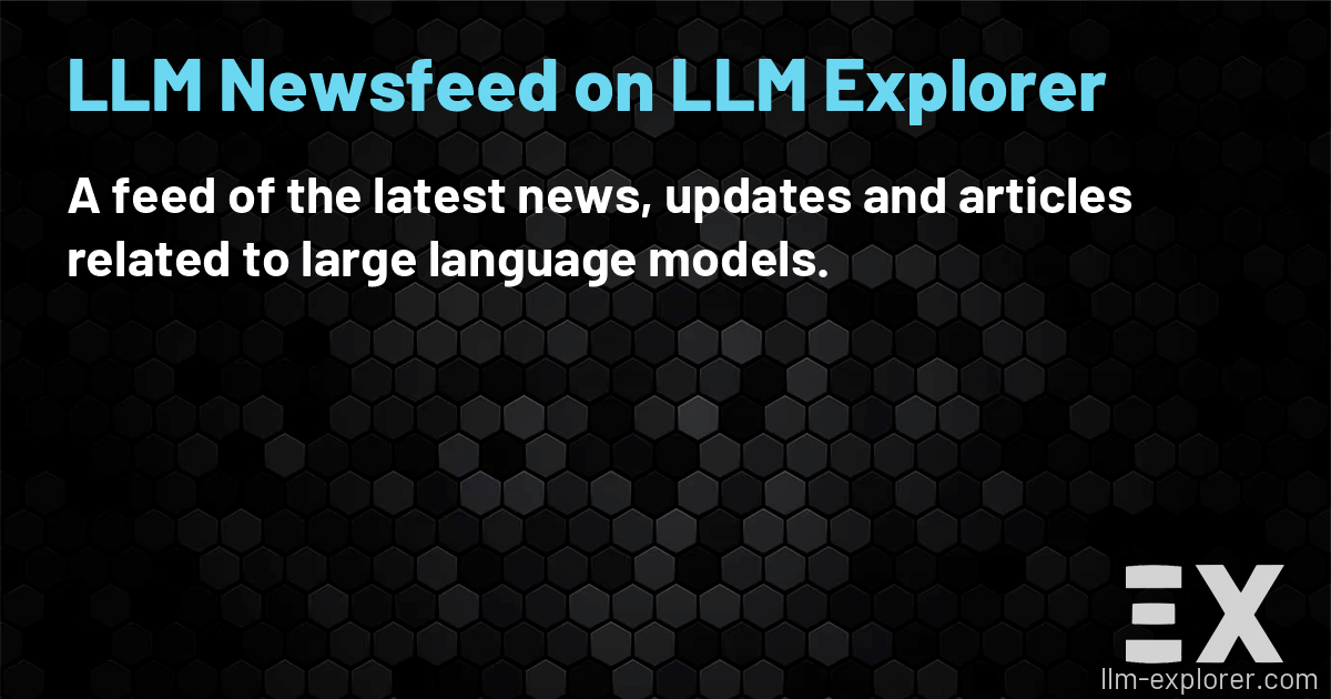LLM News, Updates and Articles